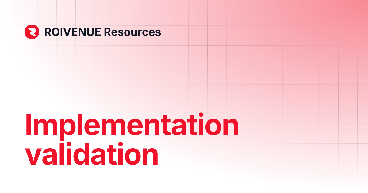 Implementation validation | ROIVENUE Resources
